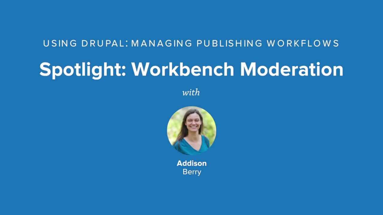 Spotlight: Workbench Moderation | Drupal 7