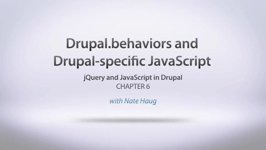 Drupal.behaviors and Drupal-Specific JavaScript | Drupal 7