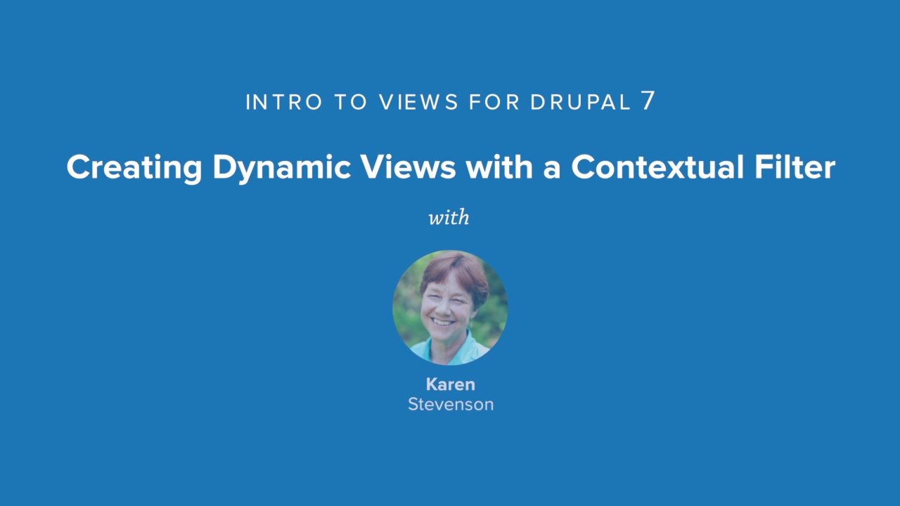 Creating Dynamic Views with a Contextual Filter | Drupal 7