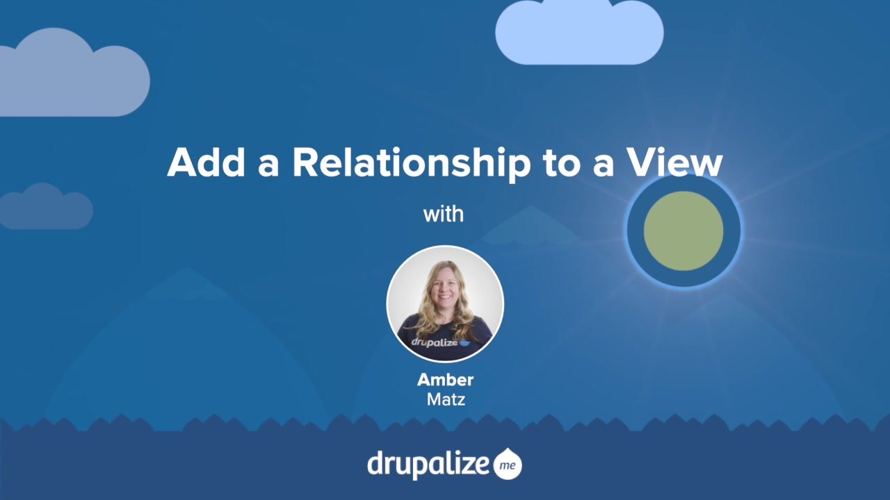 Add a Relationship to a View | Drupal 8, Drupal 9, Drupal 10, and Drupal 11