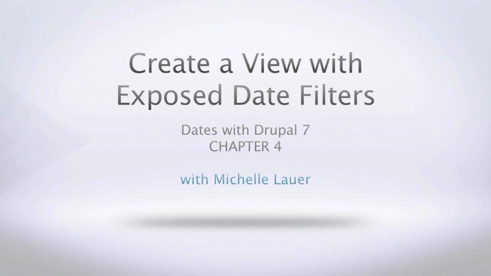 Create a View with Exposed Date Filters | Drupal 7
