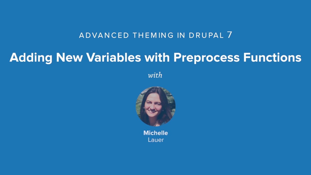 Adding New Variables with Preprocess Functions | Drupal 7