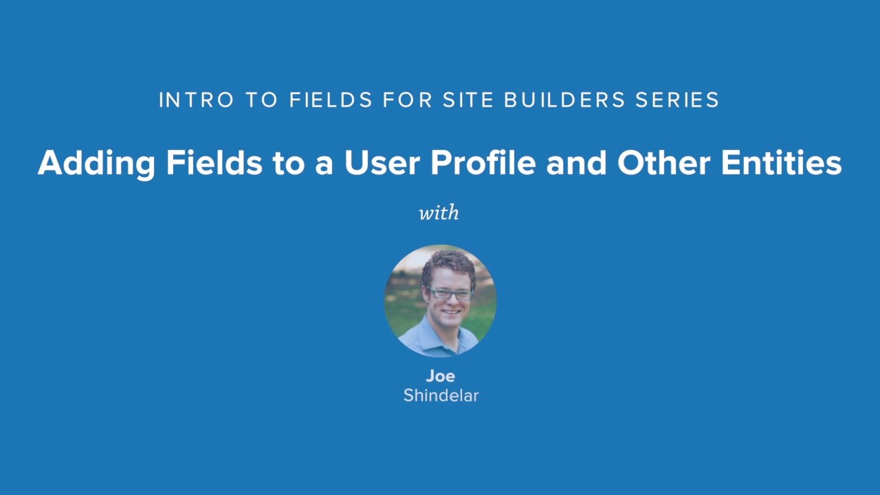 Adding Fields to a User Profile and Other Entities | Drupal 7 Adding Fields to a User Profile and Other Entities | Drupal 7