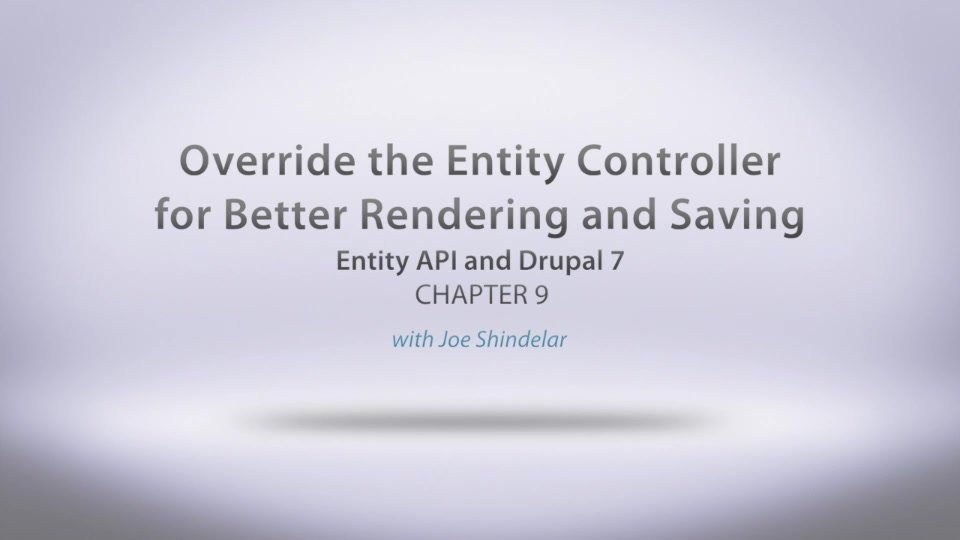 Override the Entity Controller for Better Rendering and Saving | Drupal 7