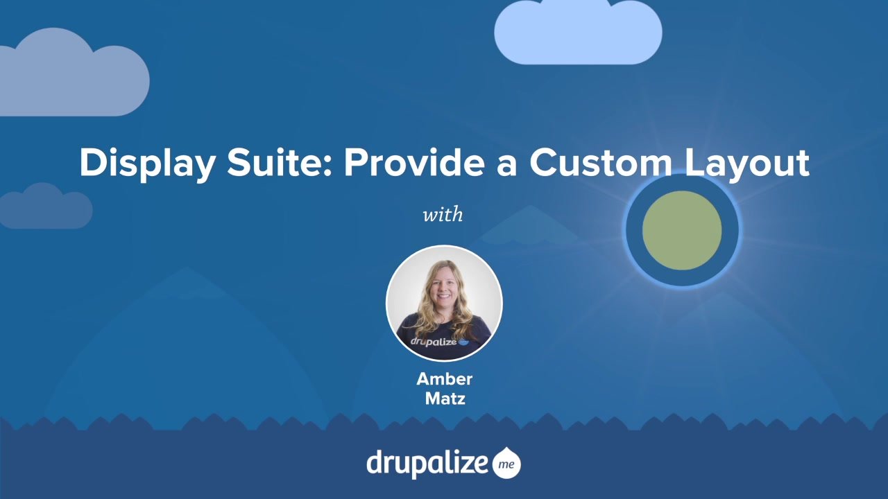 Display Suite: Provide a Custom Layout | Drupal 7