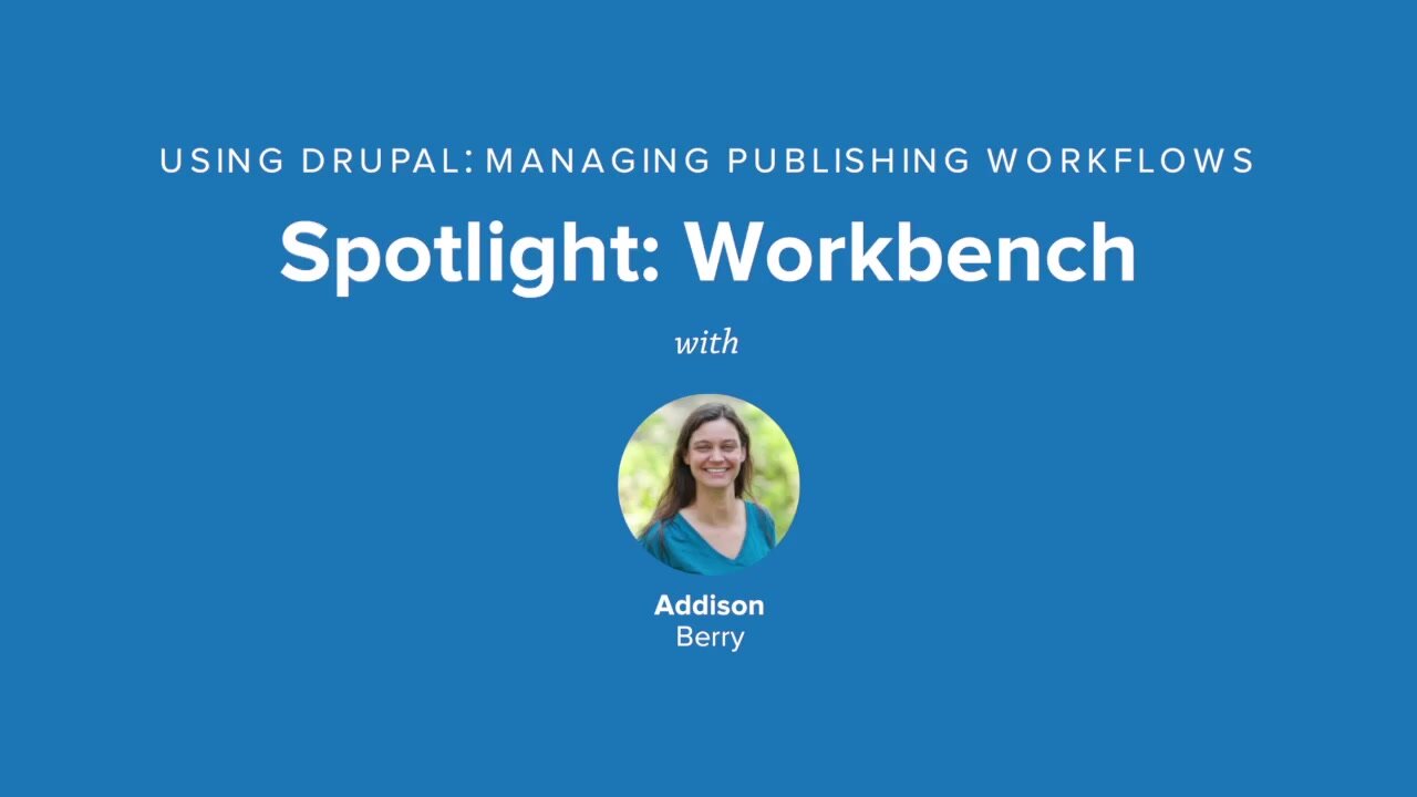 Spotlight: Workbench | Drupal 7