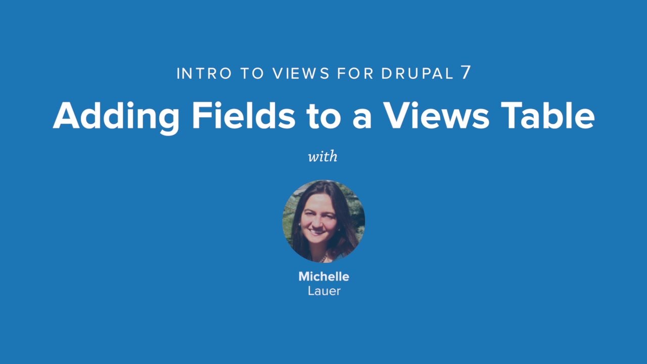Adding Fields to a Views Table | Drupal 7