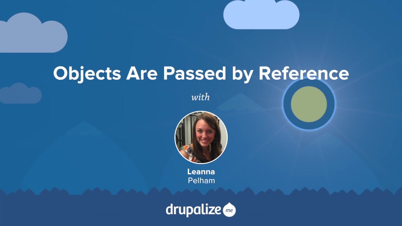 Objects Are Passed by Reference | Drupal 8, Drupal 9