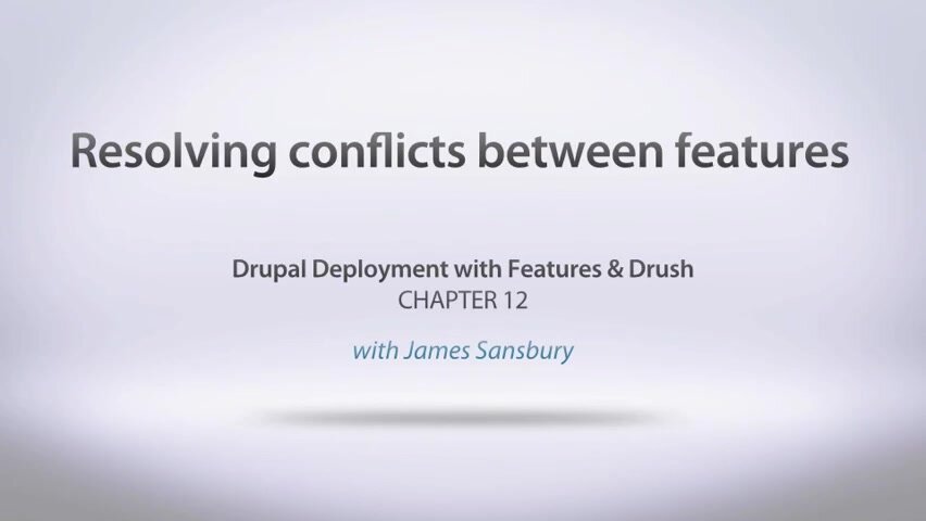 Resolving Conflicts Between Features | Drupal 7