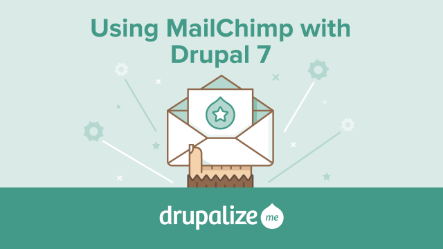 Release Day: Send Email Using MailChimp with Drupal 7 | Drupalize.Me