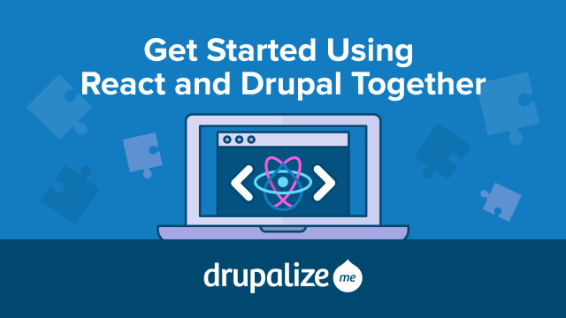 Release Day: Getting Started with React and Drupal | Drupalize.Me